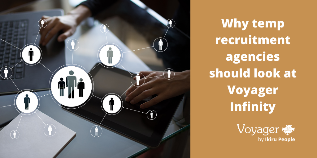 Why temp recruitment agencies should look at Voyager Infinity as a ...
