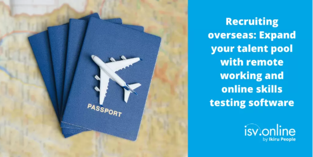 Recruiting overseas: Expand your talent pool with remote working and ...