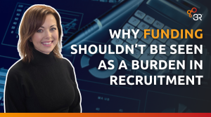 Why funding shouldn’t be seen as a burden in recruitment | The Global ...